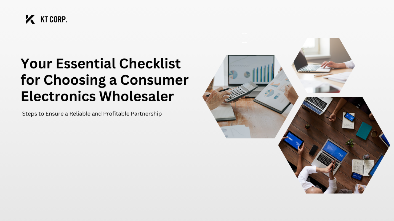 Your Essential Checklist for Choosing a Consumer Electronics Wholesaler ...